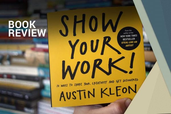 Show your work! by Austin Kleon - Lillian Gray - Art School