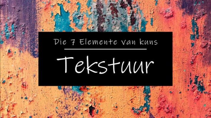7 Elemente van Kuns: Tekstuur - Lillian Gray - Art School